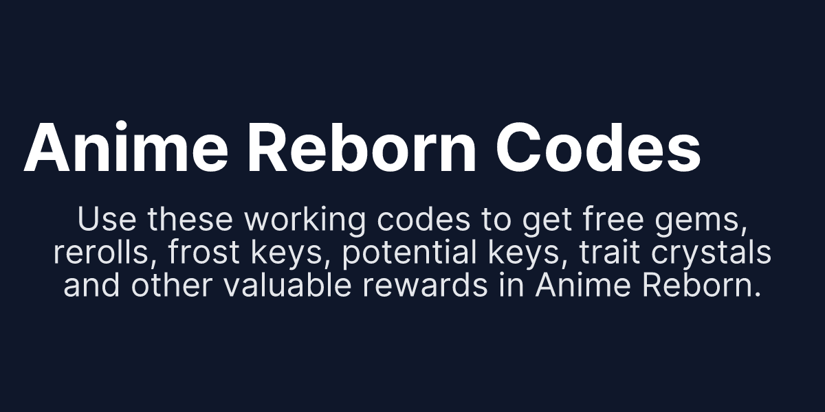 the most complete and up-to-date list of Anime Reborn codes. We update ...